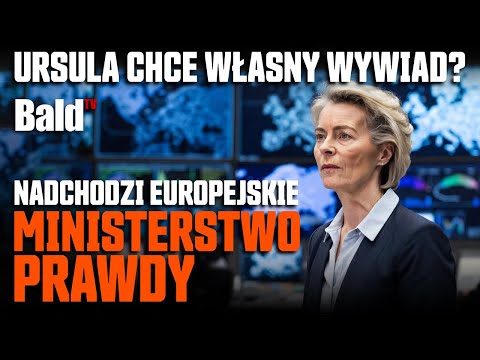 TAJNA SŁUŻBA URSULI VON DER LEYEN? MINISTERSTWO PRAWDY? SPRAWDZAMY! - Fakto.pl