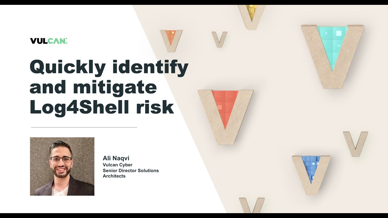 Quickly Identify and Mitigate Log4Shell Risk (the Log4j vulnerability)