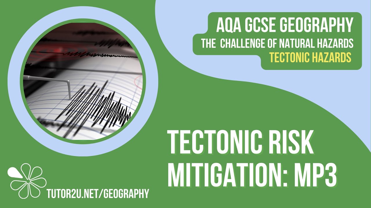 Risk Mitigation (MP3) for Tectonic Hazards | AQA GCSE Geography | Tectonic Hazards 11