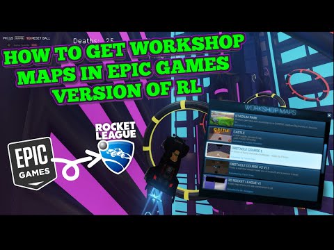 How to get Steam Workshop Maps in Epic Games version of Rocket League!!*UPDATED*