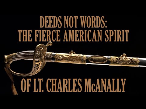 Deeds Not Words: The Fierce American Spirit of Lt. Charles McAnally