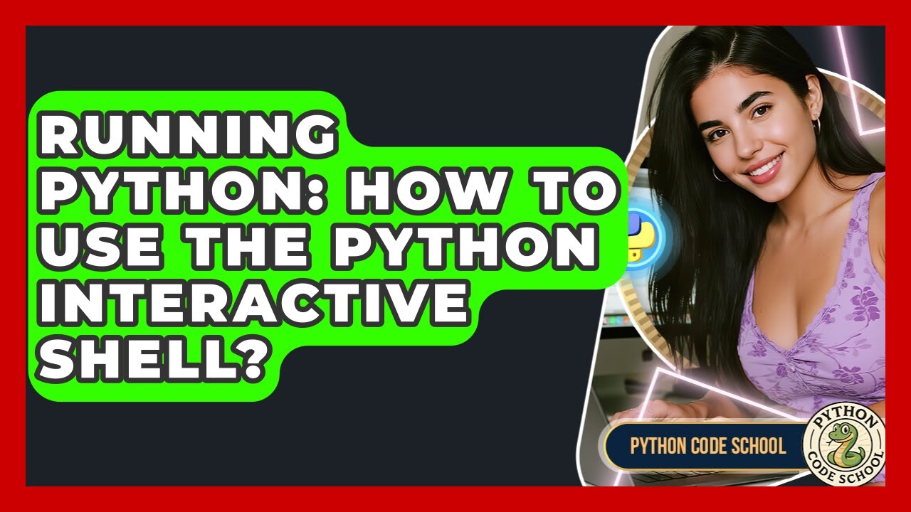 Running Python: How To Use The Python Interactive Shell? - Python Code School