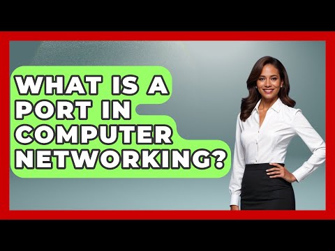 What Is A Port In Computer Networking? - The Hardware Hub