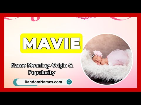 Mavie - Baby Girl Name Meaning, Origin & Popularity - RandomNames.com