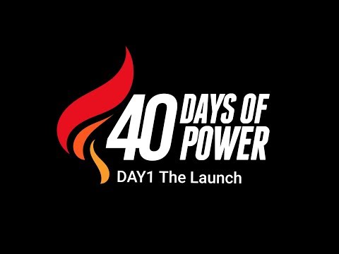 The Launch of 40 Days of Power 2019 - DAY 1