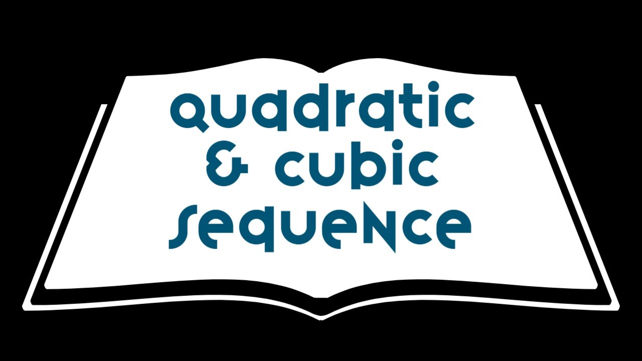 IGCSE- Extended Math - Quadratic and Cubic Sequence