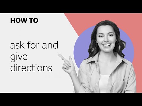 How to... ask for and give directions