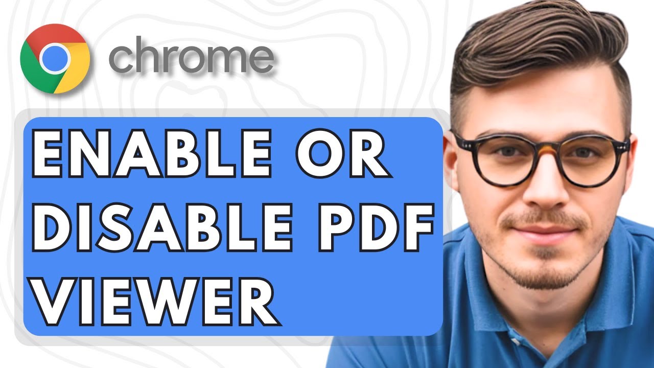 How To Enable Or Disable PDF Viewer in Google Chrome [2025 Guide]