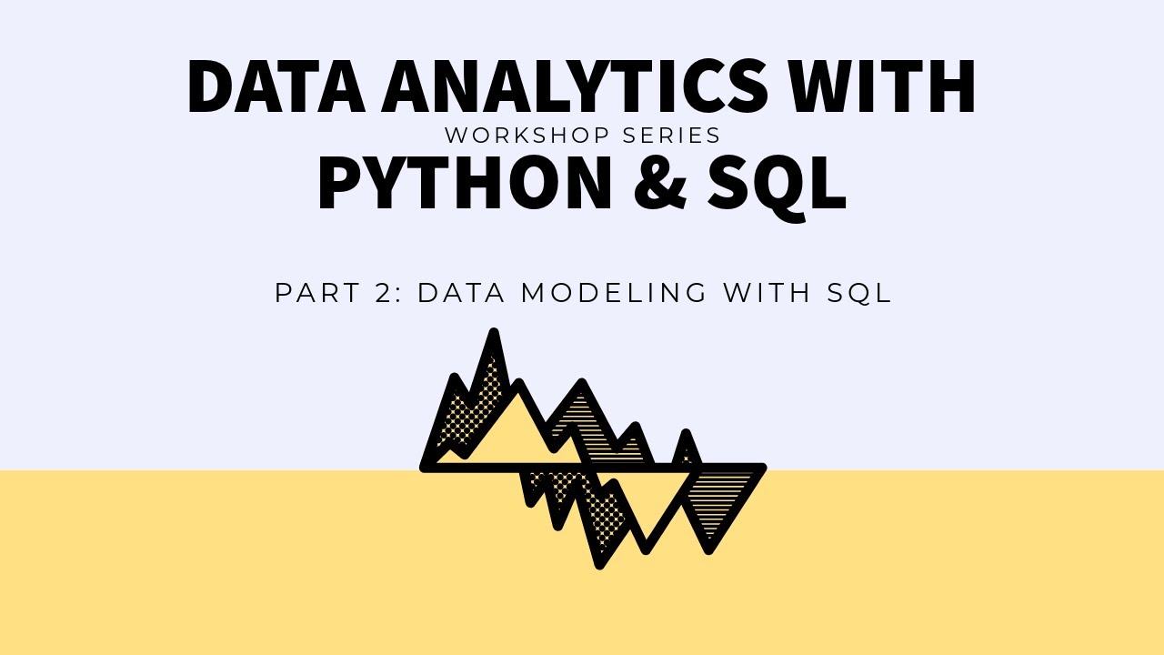 Data Analysis with Python & SQL Series - Part 2 - Data Modeling with SQL