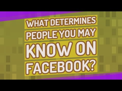 What determines people you may know on Facebook?