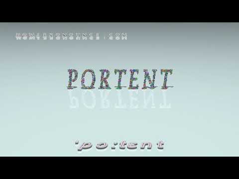 portent - pronunciation + Examples in sentences and phrases