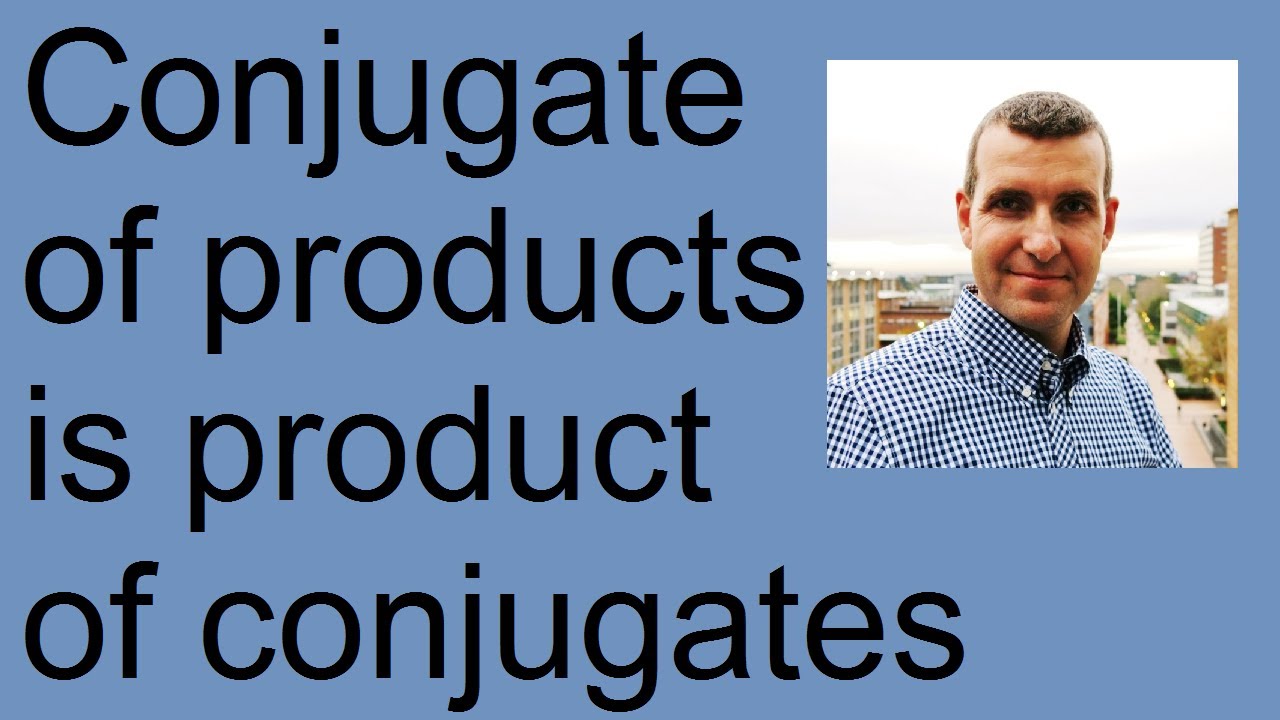 Conjugate of products is product of conjugates