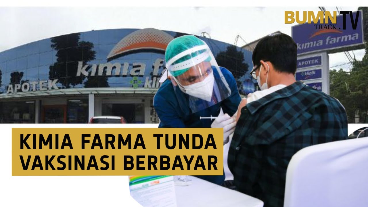Kimia Farma Tunda Vaksinasi Covid-19 Berbayar | BUMNTrack TV