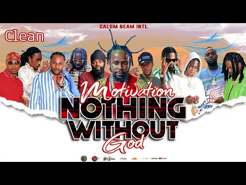 Dancehall Motivation Mix 2025 (Clean) Uplifting Mix |Nothing Without God | Popcaan,450,Teejay,bugle