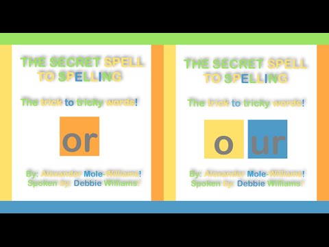 How To Spell Or & Our - The Secret Spell To Spelling