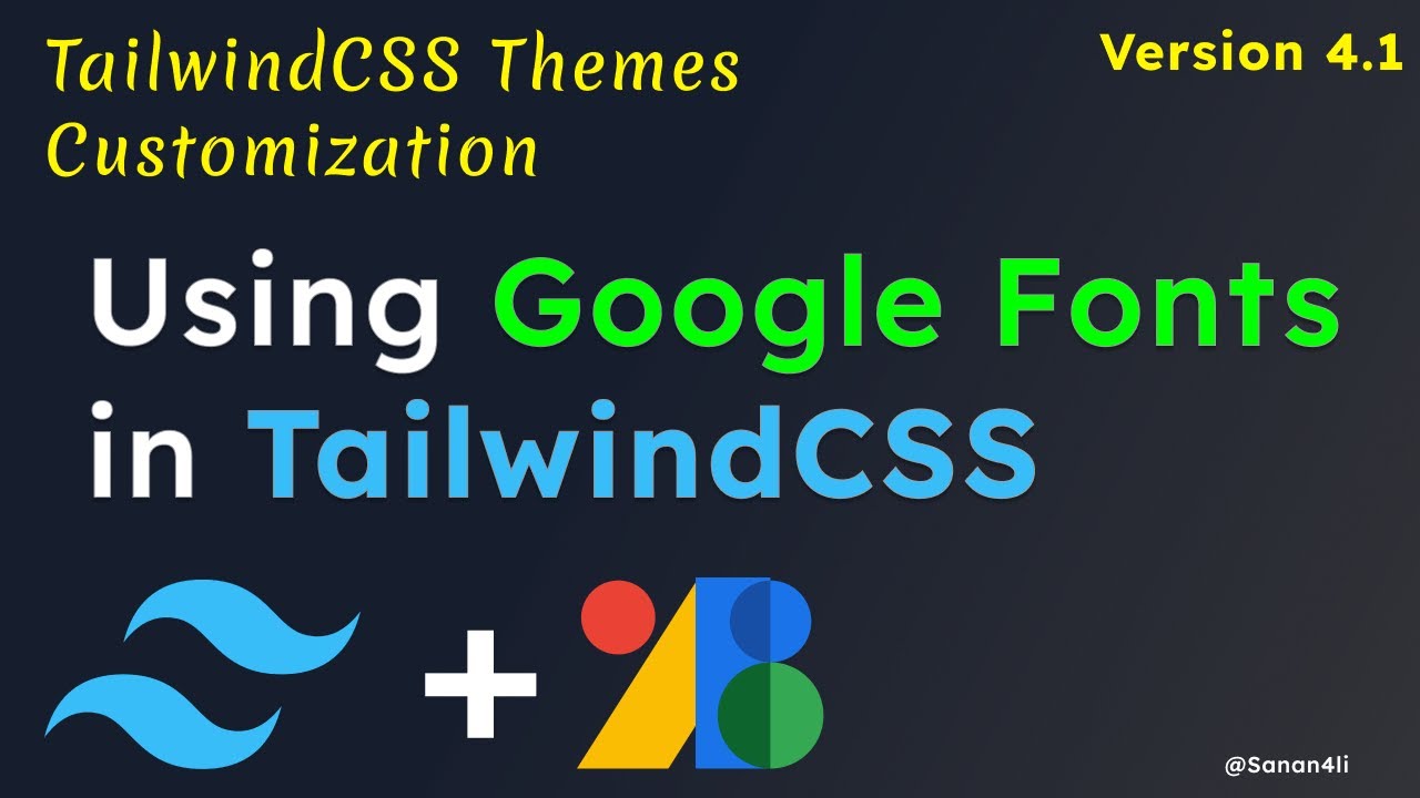 TailwindCSS [v4] Theme Customization - Using Google Fonts in TailwindCSS