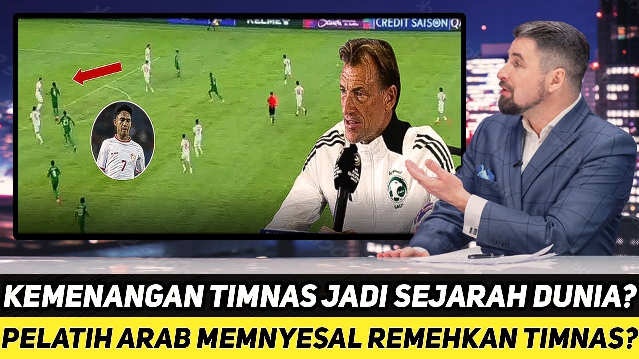 BERITA VIRAL! JADI SEJARAH DUNIA, PELATIH ARAB SAUDI MENYESAL REMEHKAN TIMNAS INDONESIA?