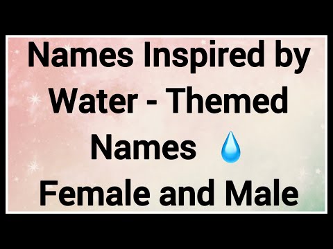 Names Inspired by Water - Themed Names Female and Male 💧