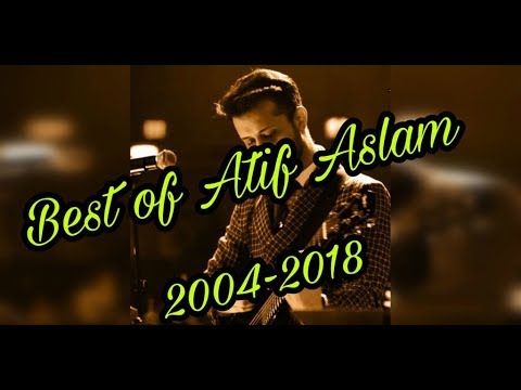 Best of Atif Aslam | All time favorite tracks of Atif Aslam from 2004 to 2018 | Audio Jukebox