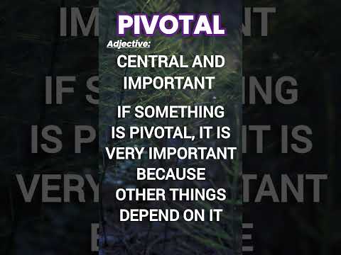 Pivotal Pivotal meaning #vocabulary #englishdictionary