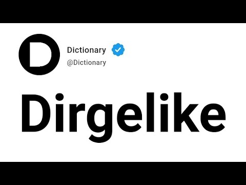 Dirgelike Meaning In English