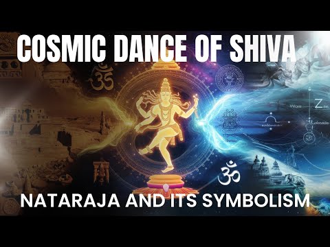 Cosmic Dance of Shiva: Nataraja and Its Symbolism
