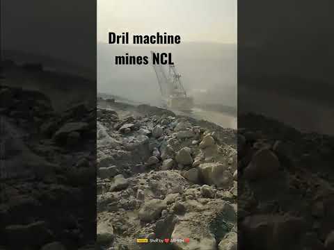 drill machine NCL works for minesπ¨π¨βππ·π·ββοΈ
