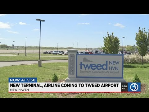 VIDEO: New terminal, airline announced at Tweed New Haven Airport