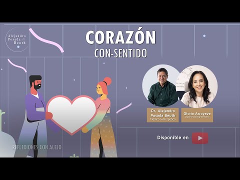 CORAZÓN CON-SENTIDO - Dr. Alejandro Posada Beuth y Gloria Arroyave