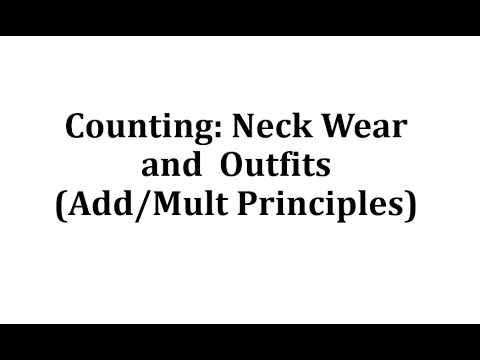 Counting: Neck Wear and Outfits (Additive and Multiplicative Principles ...