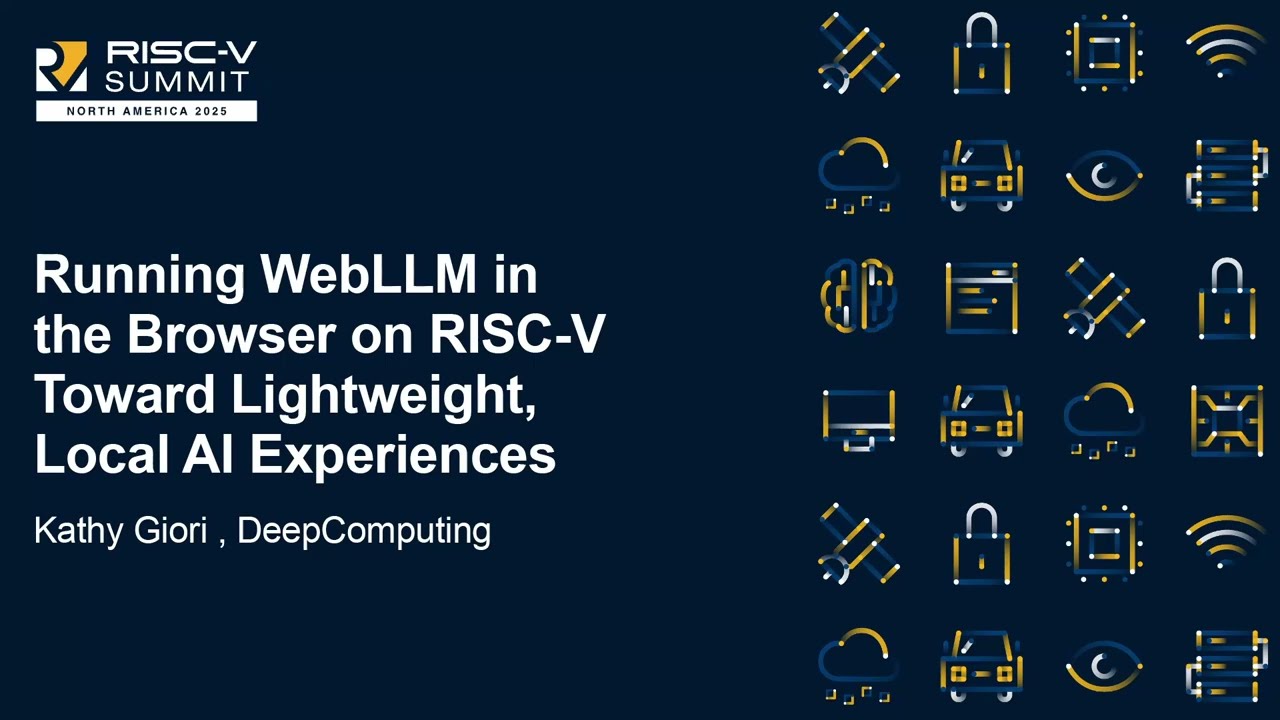 Running WebLLM in the Browser on a Full RISC-V Platform ｜Kathy Giori at RISC-V Summit NA 2025