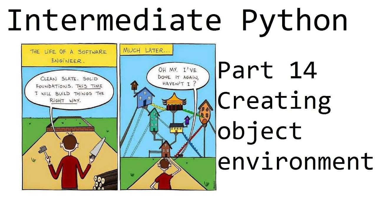 Creating an Environment for our Object - Intermediate Python Programming p.14