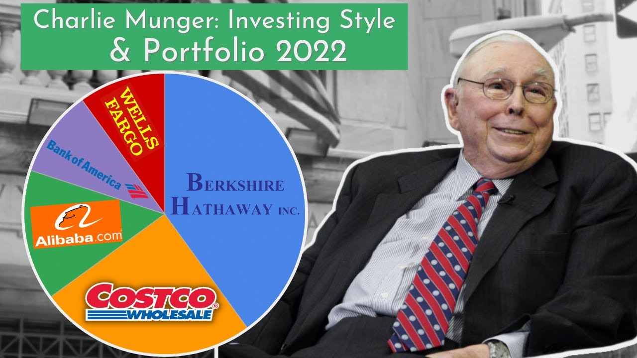 Charlie Munger: Portfolio & Investing Style Explained 2022