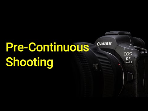 Canon R5 II: Pre-continuous shooting