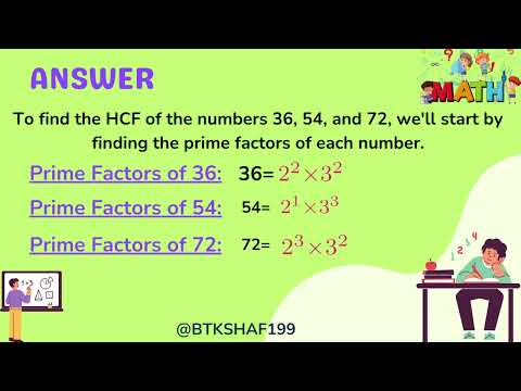 Find the highest common factor HCF of 36, 54, and 72 using the prime factorization method #test