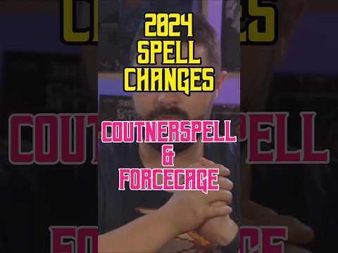 2024 Spell Changes - Counterspell & Forcecage