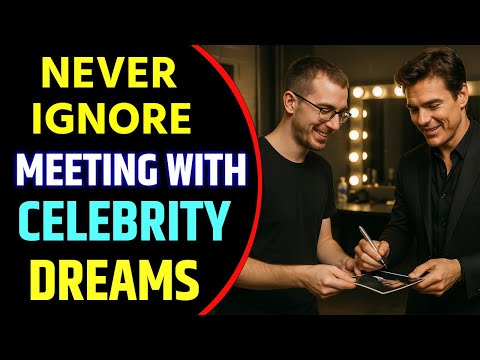 Meeting With A Celebrity in Dream Meaning | Dream About Celebrity Spiritual Meaning