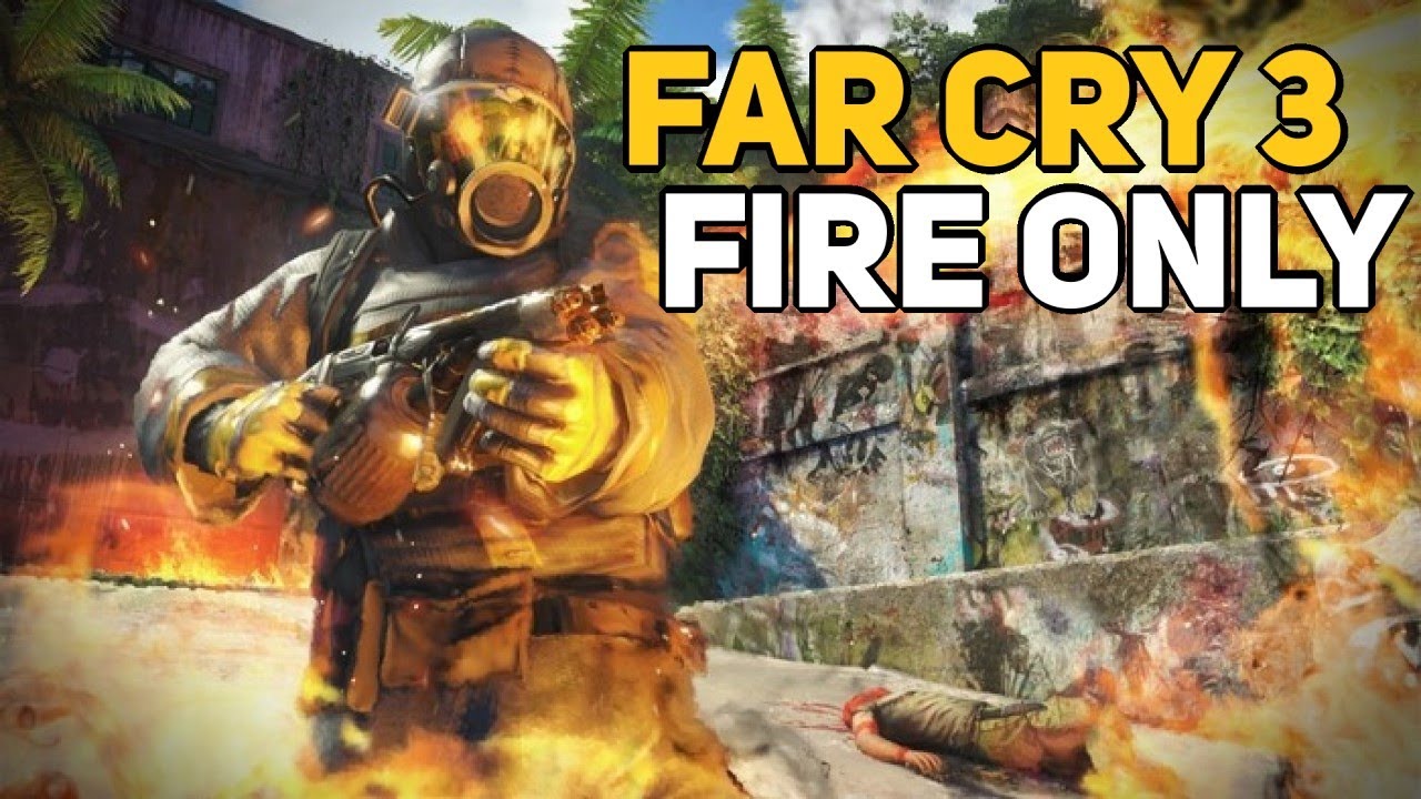 Can You Beat FAR CRY 3 With Only Fire?