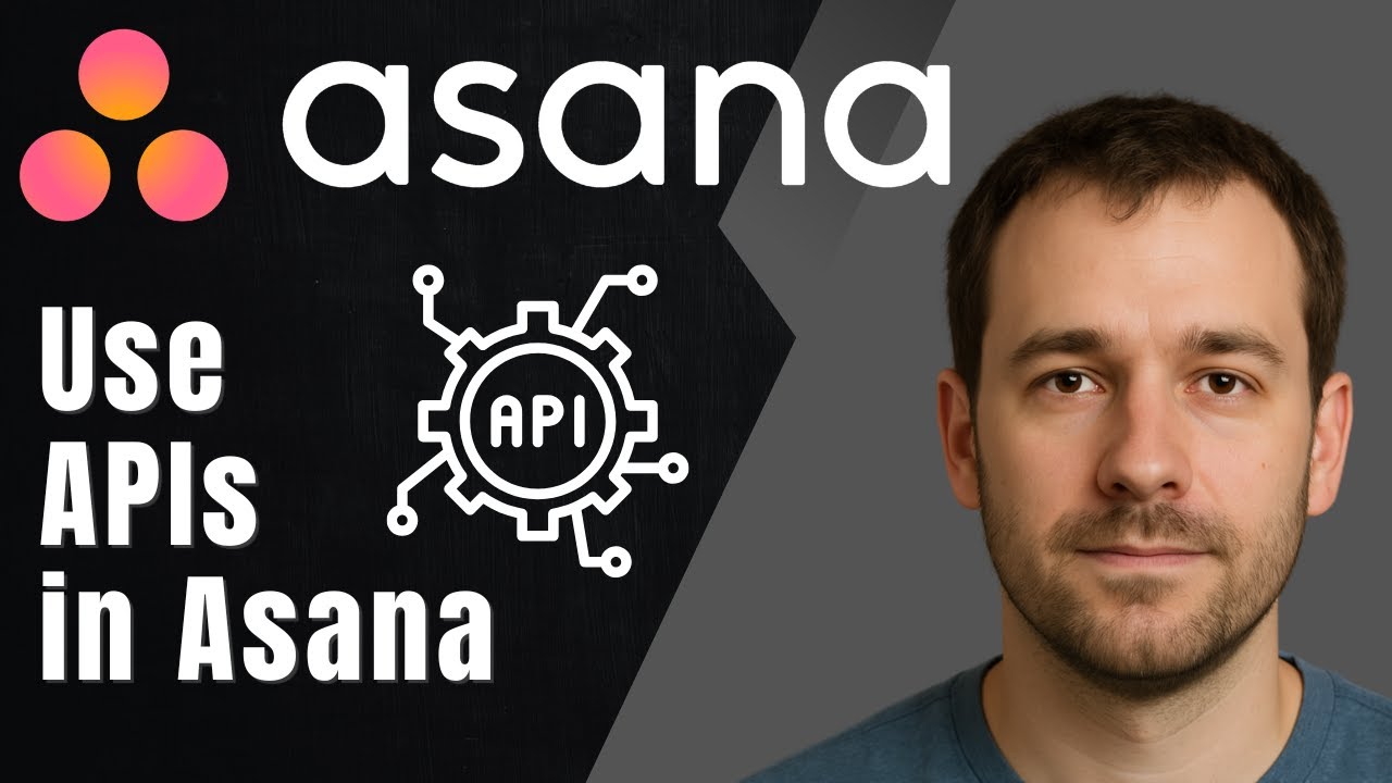 Asana: How to Use APIs (2025 Integration & Automation Tutorial)