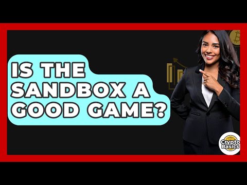 Is The Sandbox A Good Game? - CryptoBasics360.com
