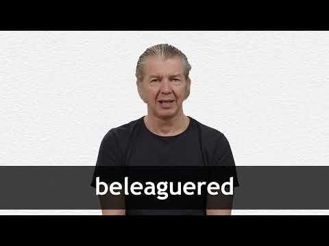 How to pronounce BELEAGUERED in American English