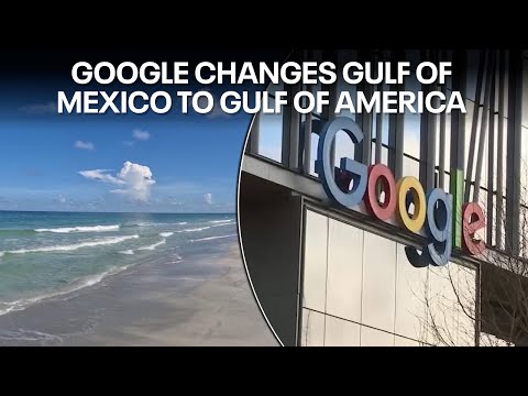 Google Maps changes Gulf of Mexico to Gulf of America