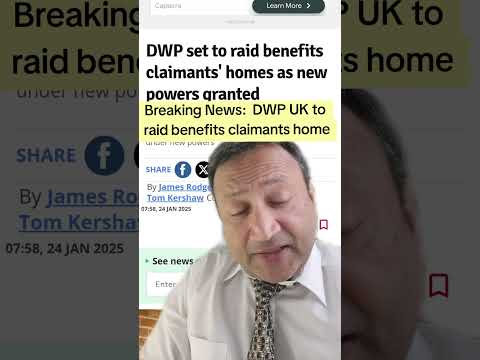 DWP News: UK DWP set to raid benefits claimants homes under new law #dwp