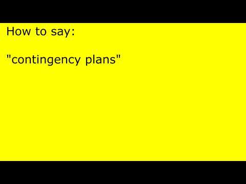 How to pronounce contingency plans