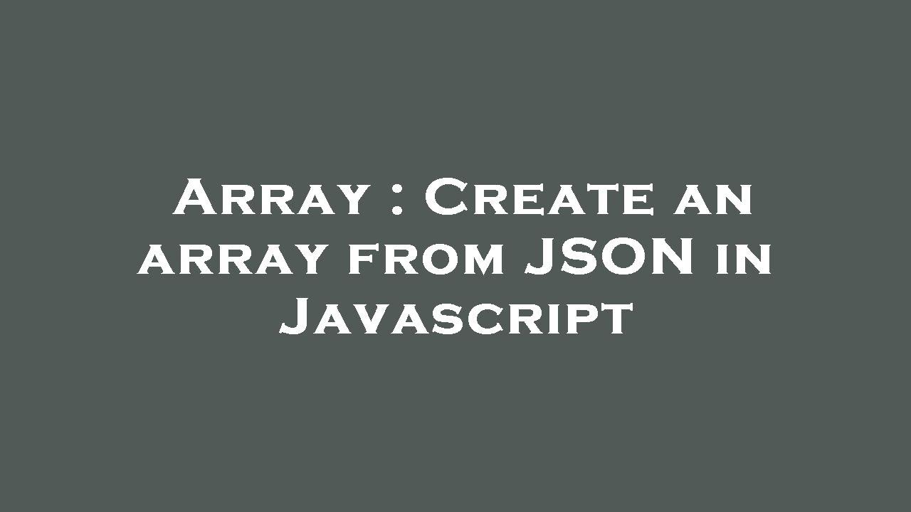 Array : Create an array from JSON in Javascript