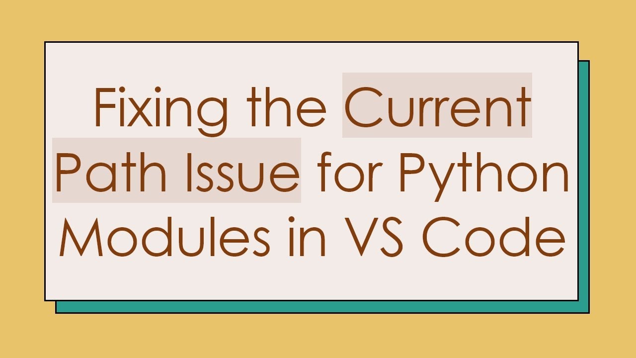 Fixing the Current Path Issue for Python Modules in VS Code