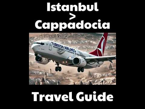 How to Travel from Istanbul to Cappadocia | Air | Train | Road