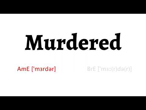 How to Pronounce murdered in American English and British English