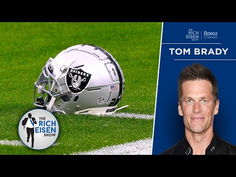 “A Dream Come True” - Tom Brady on His Bid to Become Raiders Part-Owner | The Rich Eisen Show