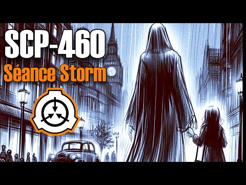 Storm system that summons GHOSTS, SPIRITS, and WRAITHS! SCP-460 "Séance Storm"